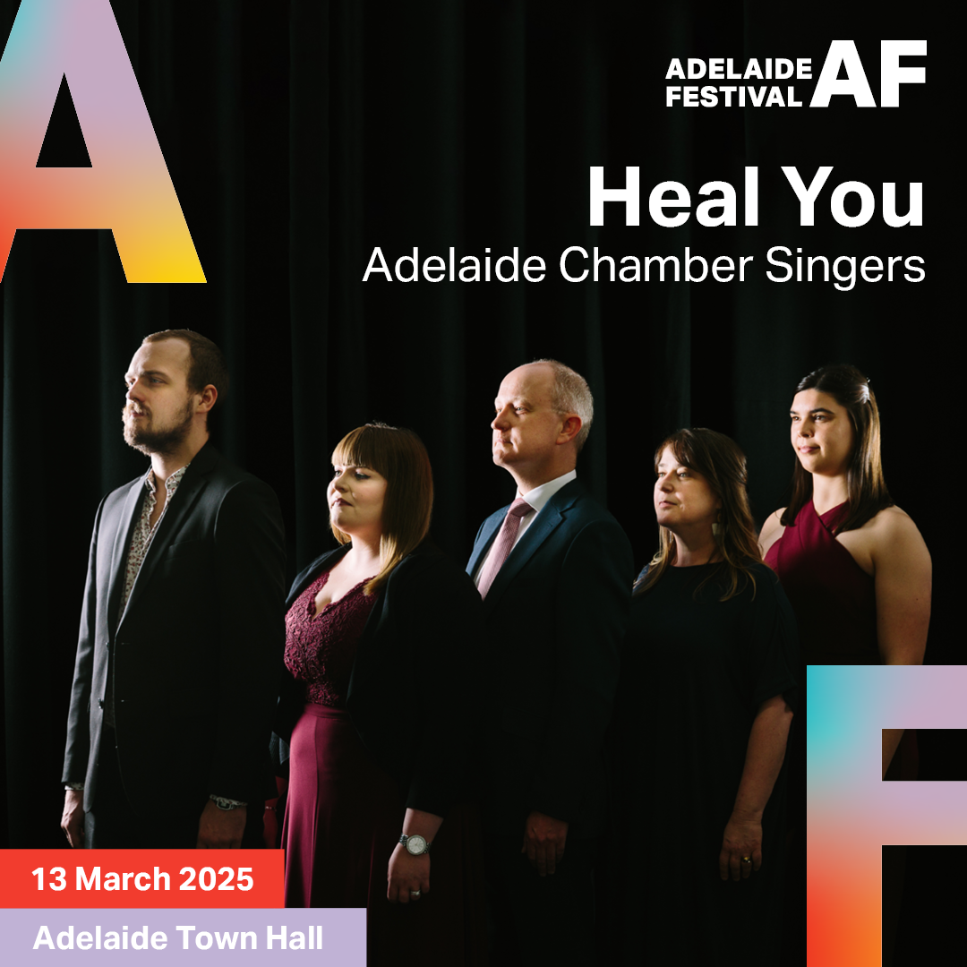 Heal You – Adelaide Festival 2025 – Adelaide Chamber Singers